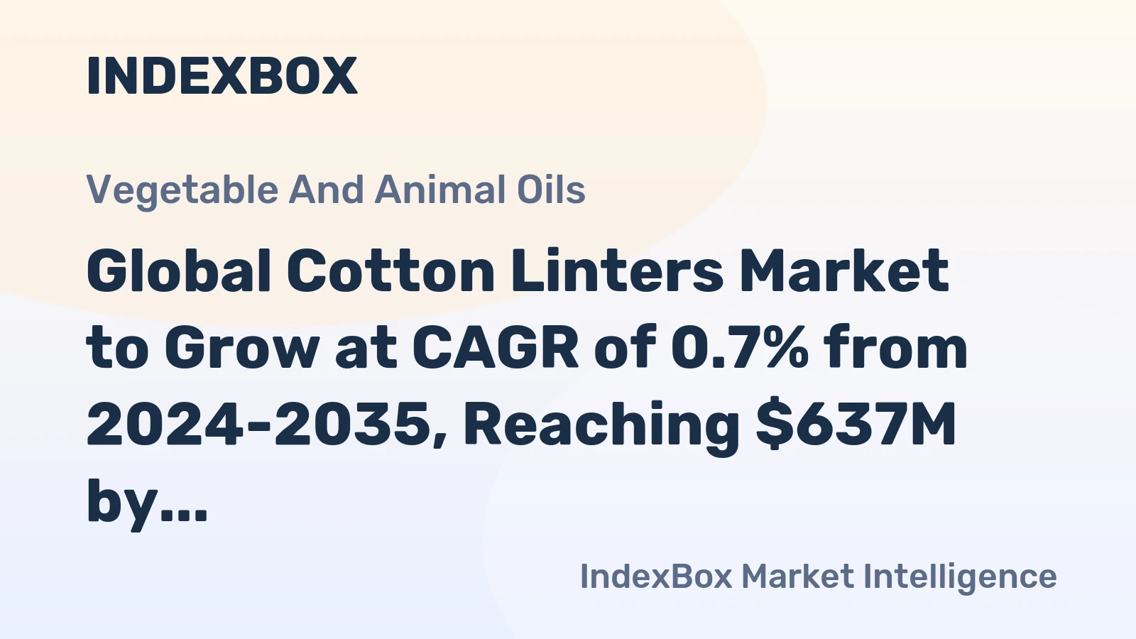 Global Cotton Linters Market to Grow at CAGR of 0.7% from 2024-2035, Reaching $637M by 2035