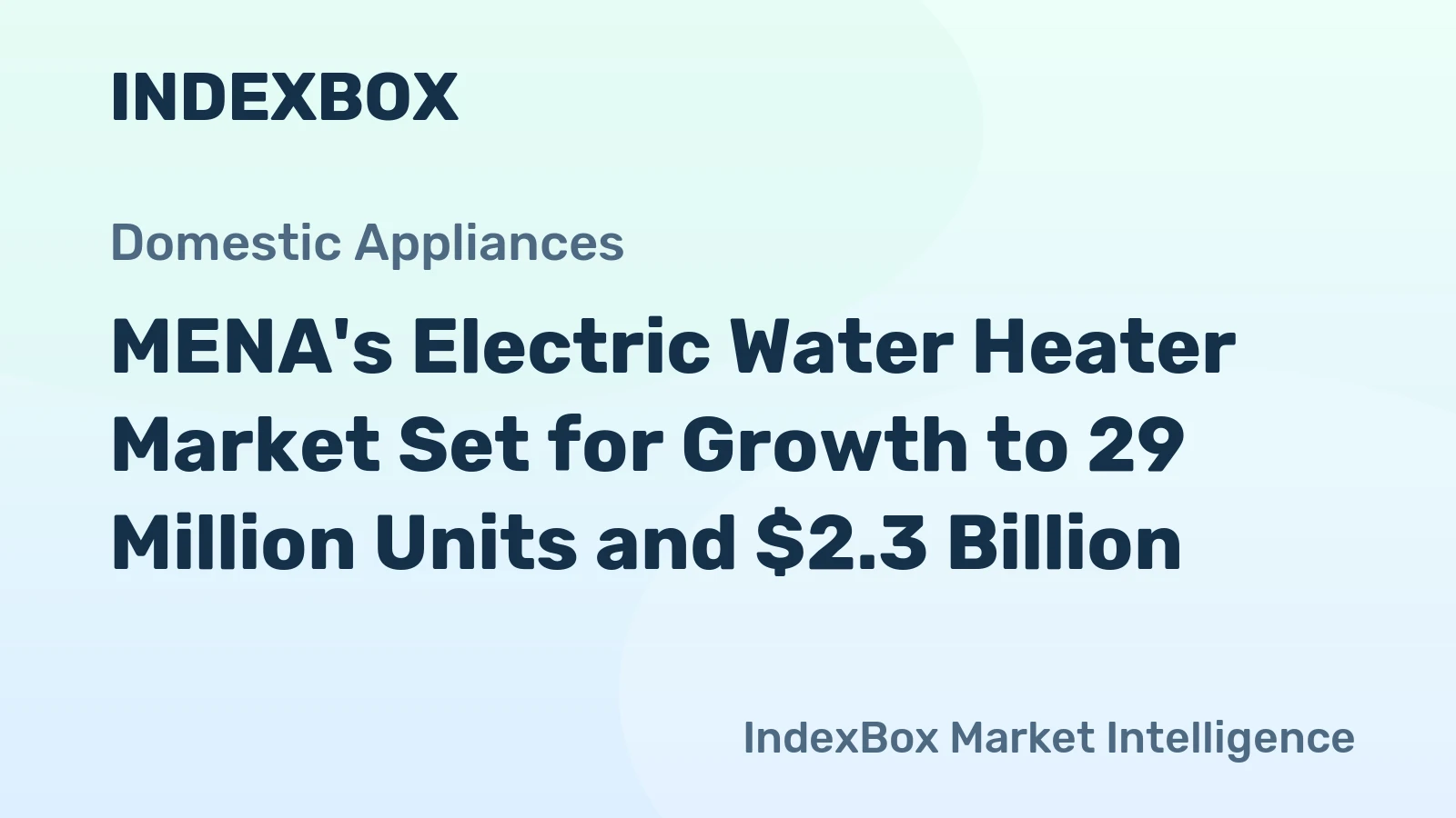 MENA's Electric Water Heater Market Set for Growth to 29 Million Units and $2.3 Billion