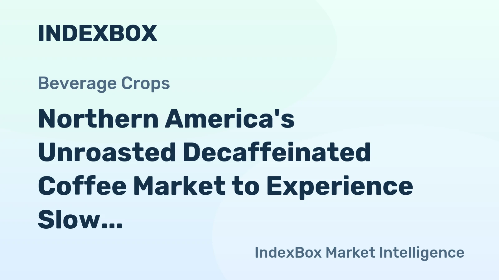 Northern America's Unroasted Decaffeinated Coffee Market to Experience Slow Growth with +0.1% CAGR