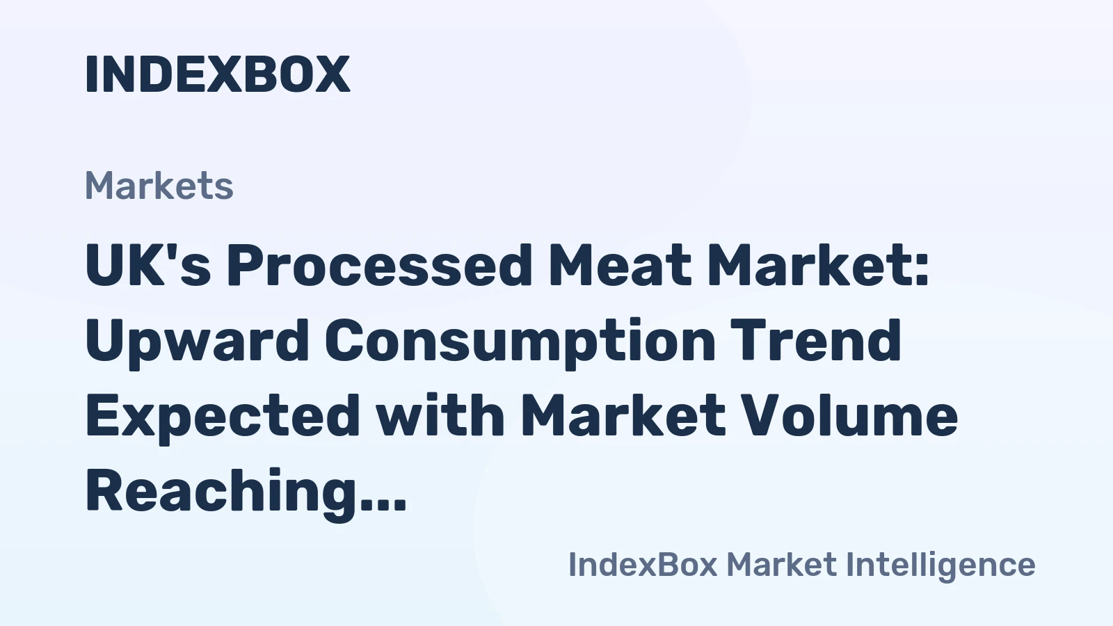 UK's Processed Meat Market: Upward Consumption Trend Expected with Market Volume Reaching 4.1M tons and Value to $19.1B by 2035