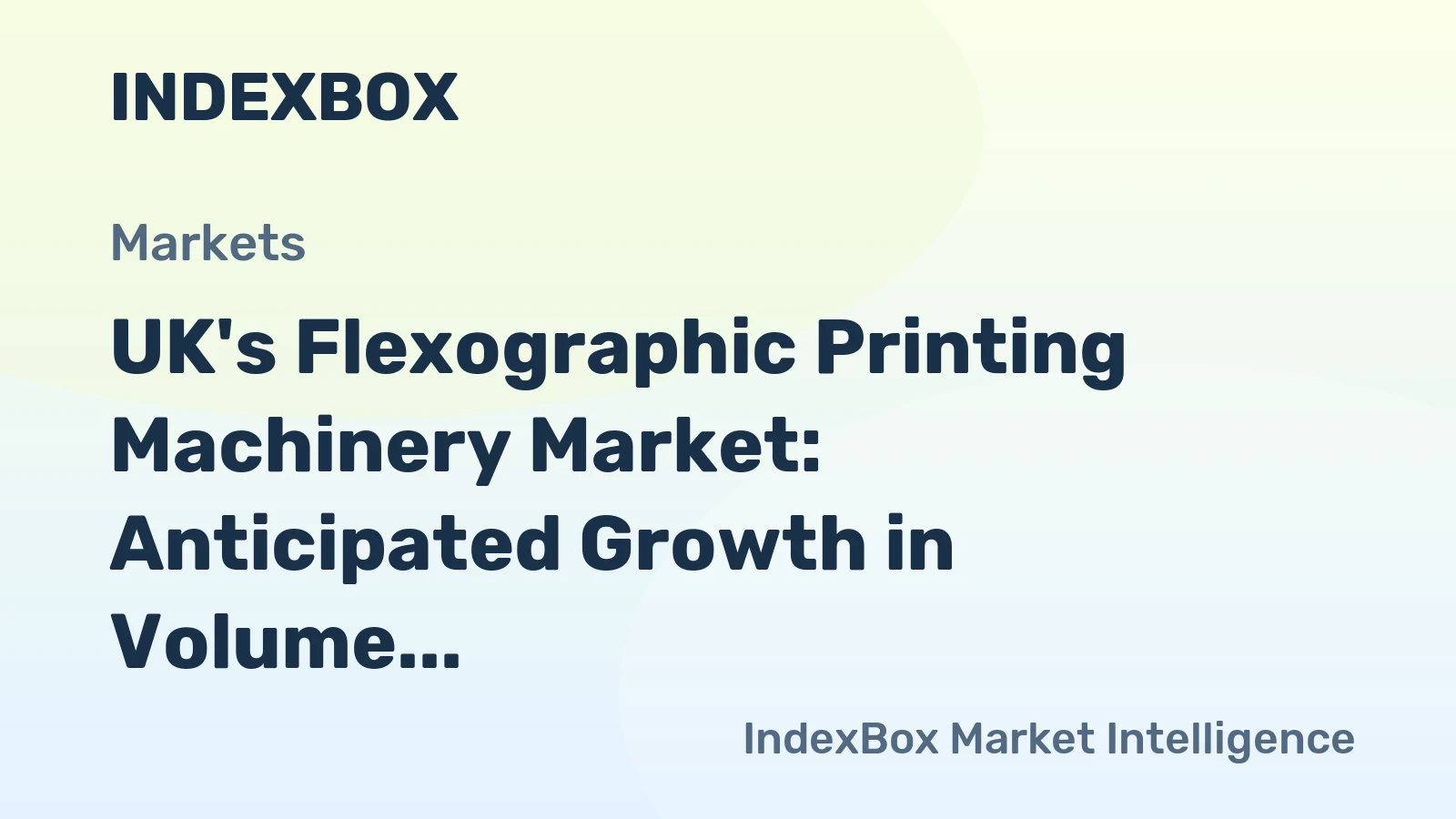 UK's Flexographic Printing Machinery Market: Anticipated Growth in Volume and Value