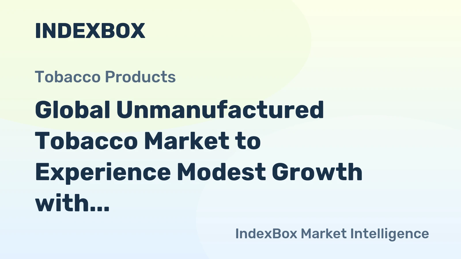Global Unmanufactured Tobacco Market to Experience Modest Growth with CAGR of +0.9% from 2024-2035, Reaching 6.6M Tons