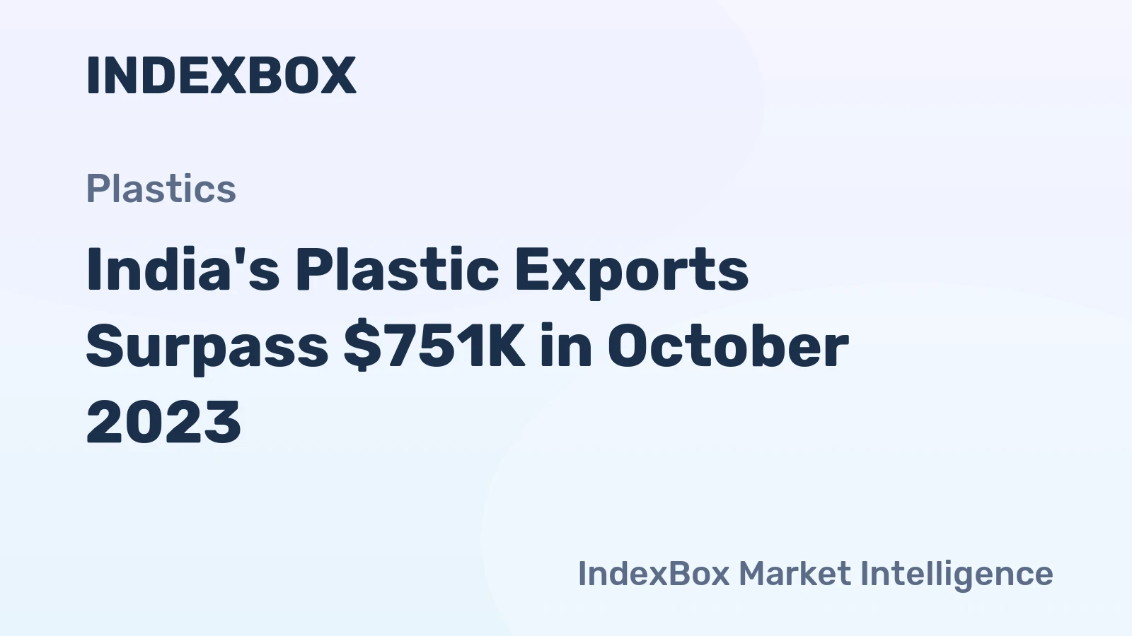 India's Plastic Exports Surpass $751K in October 2023
