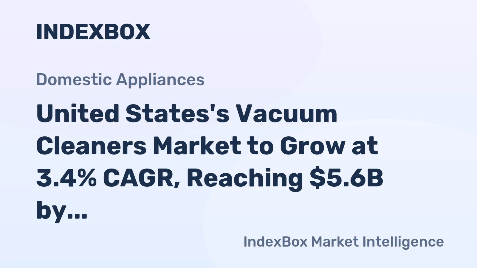 United States's Vacuum Cleaners Market to Grow at 3.4% CAGR, Reaching $5.6B by 2035