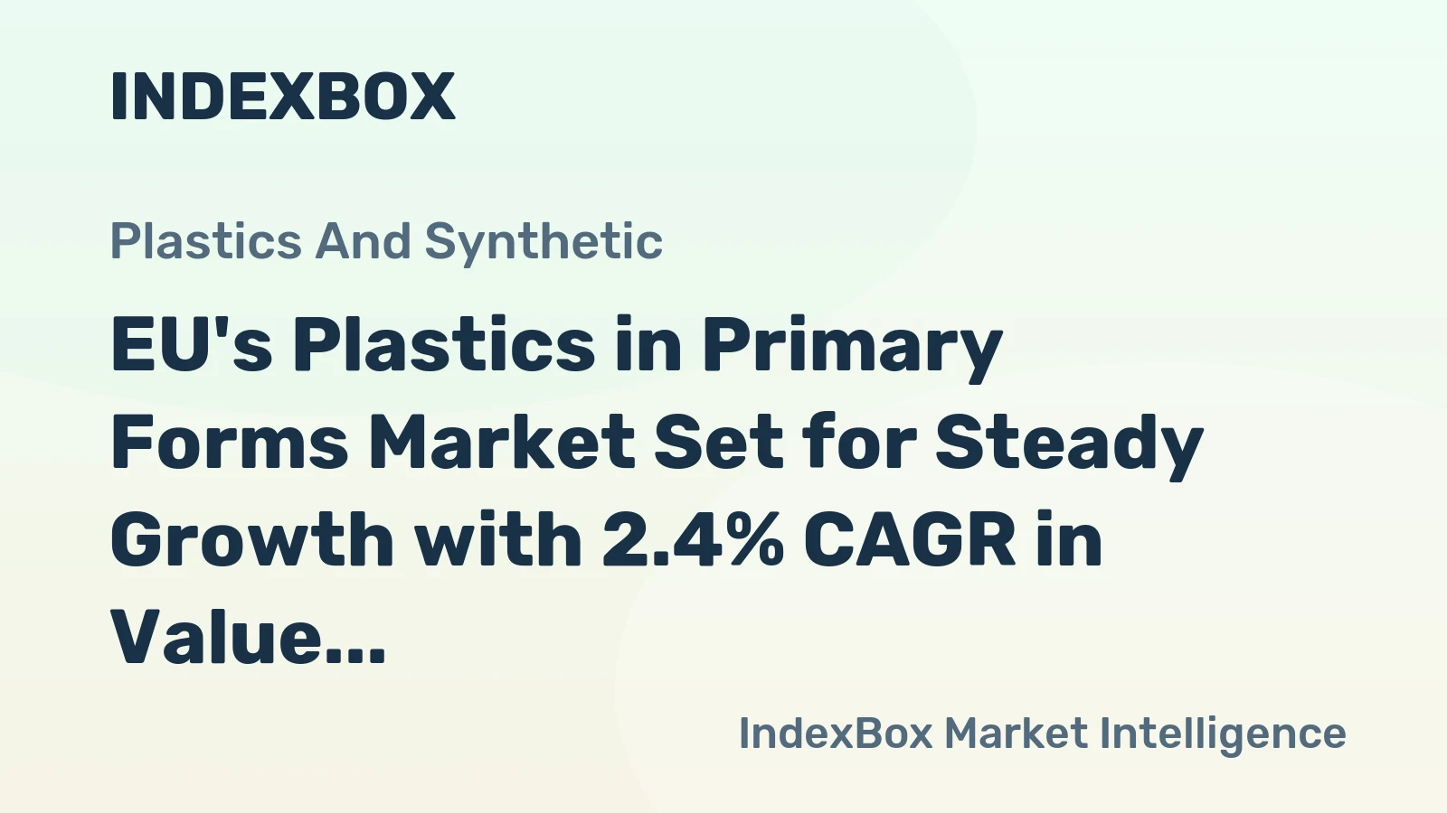 EU's Plastics in Primary Forms Market Set for Steady Growth with 2.4% CAGR in Value Through 2035