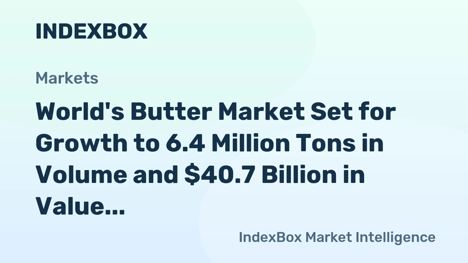 World's Butter Market Set for Growth to 6.4 Million Tons in Volume and $40.7 Billion in Value