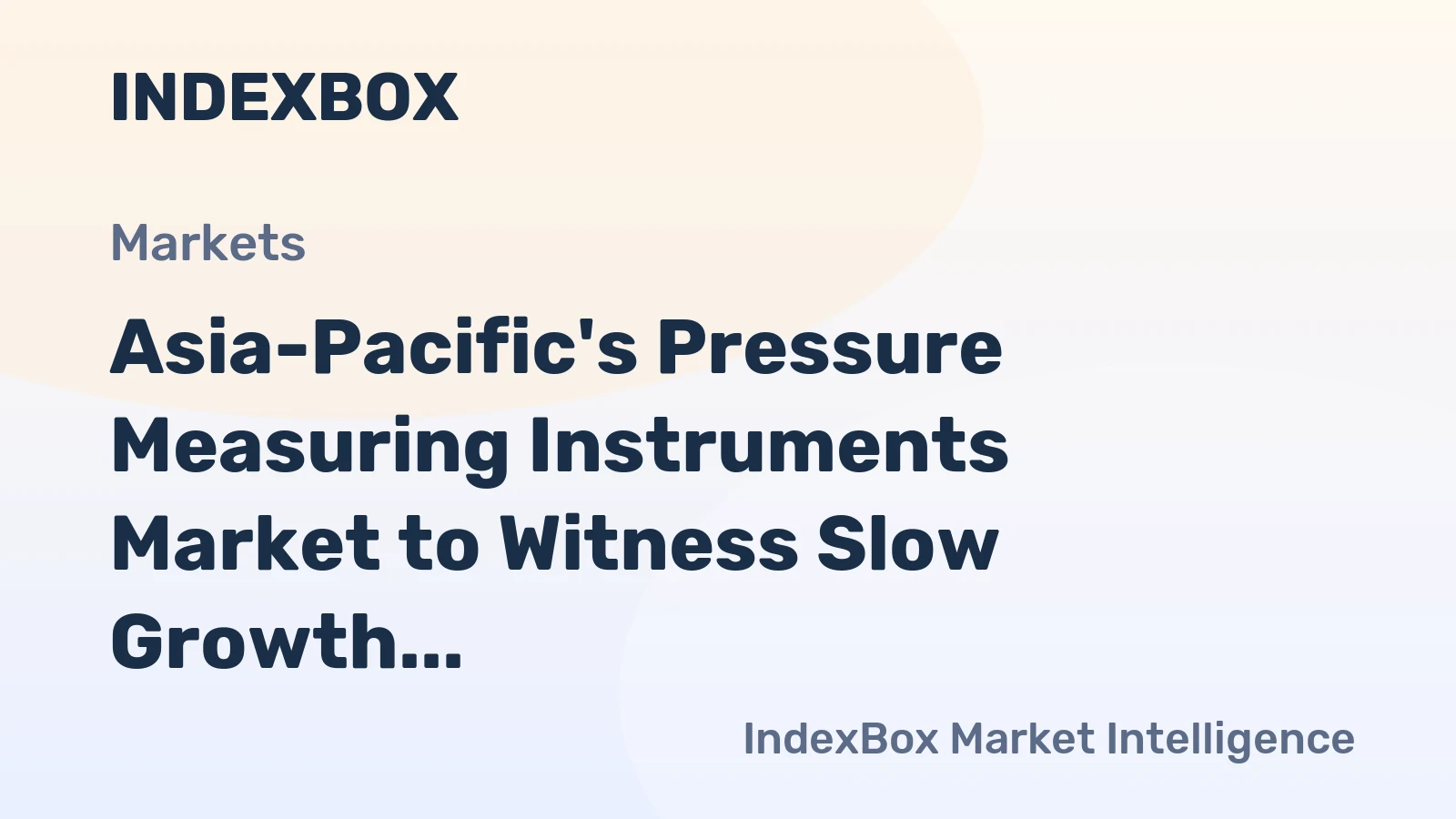 Asia-Pacific's Pressure Measuring Instruments Market to Witness Slow Growth with CAGR of +0.5%