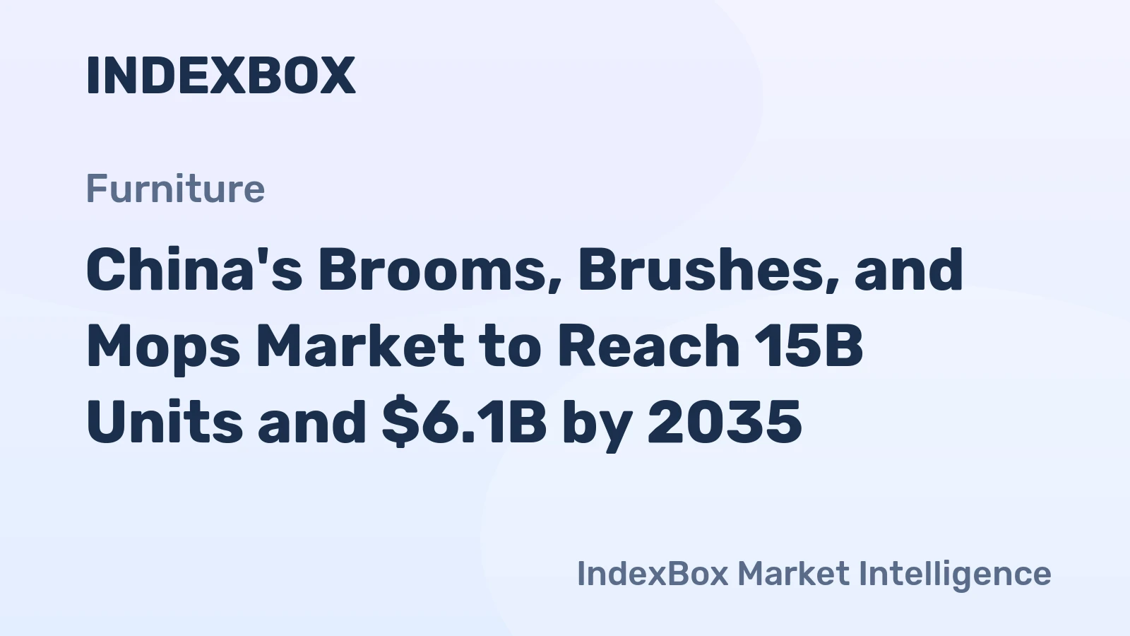 China's Brooms, Brushes, and Mops Market to Reach 15B Units and $6.1B by 2035