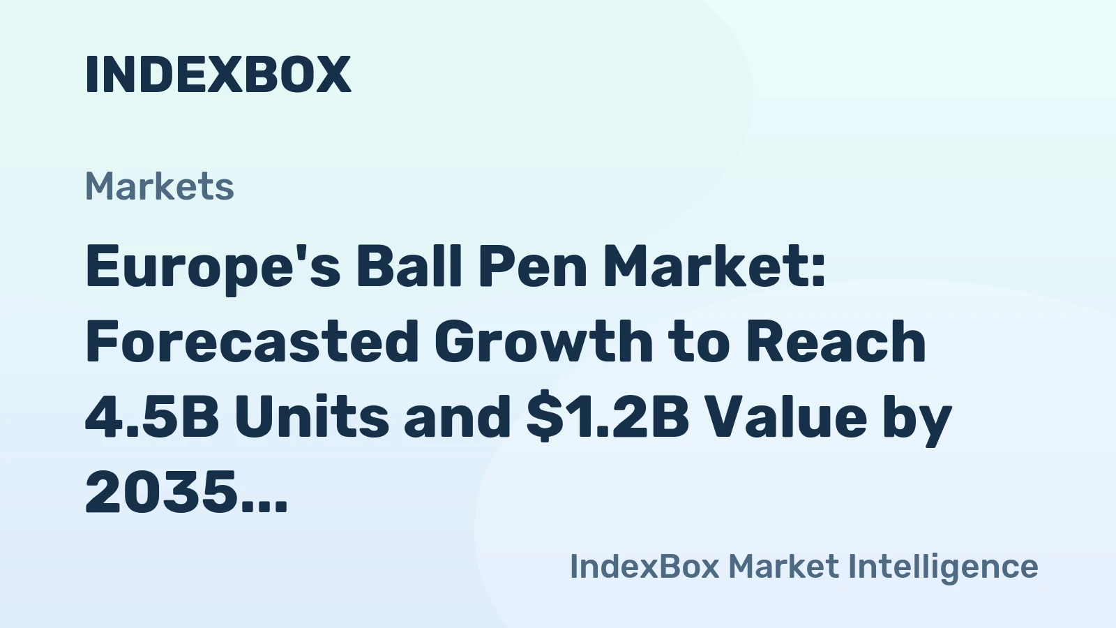 Europe's Ball Pen Market: Forecasted Growth to Reach 4.5B Units and $1.2B Value by 2035