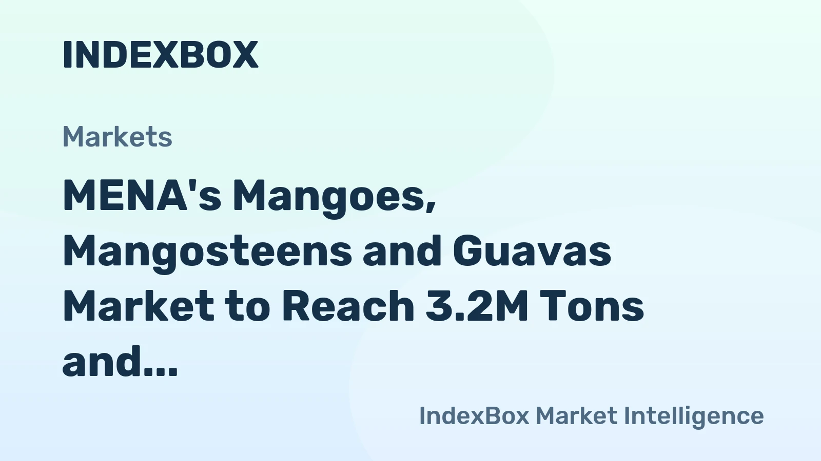 MENA's Mangoes, Mangosteens and Guavas Market to Reach 3.2M Tons and $6.9B by 2035
