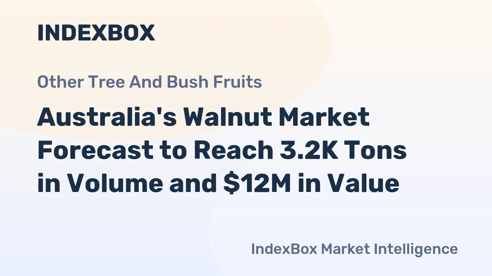 Australia's Walnut Market Forecast to Reach 3.2K Tons in Volume and $12M in Value