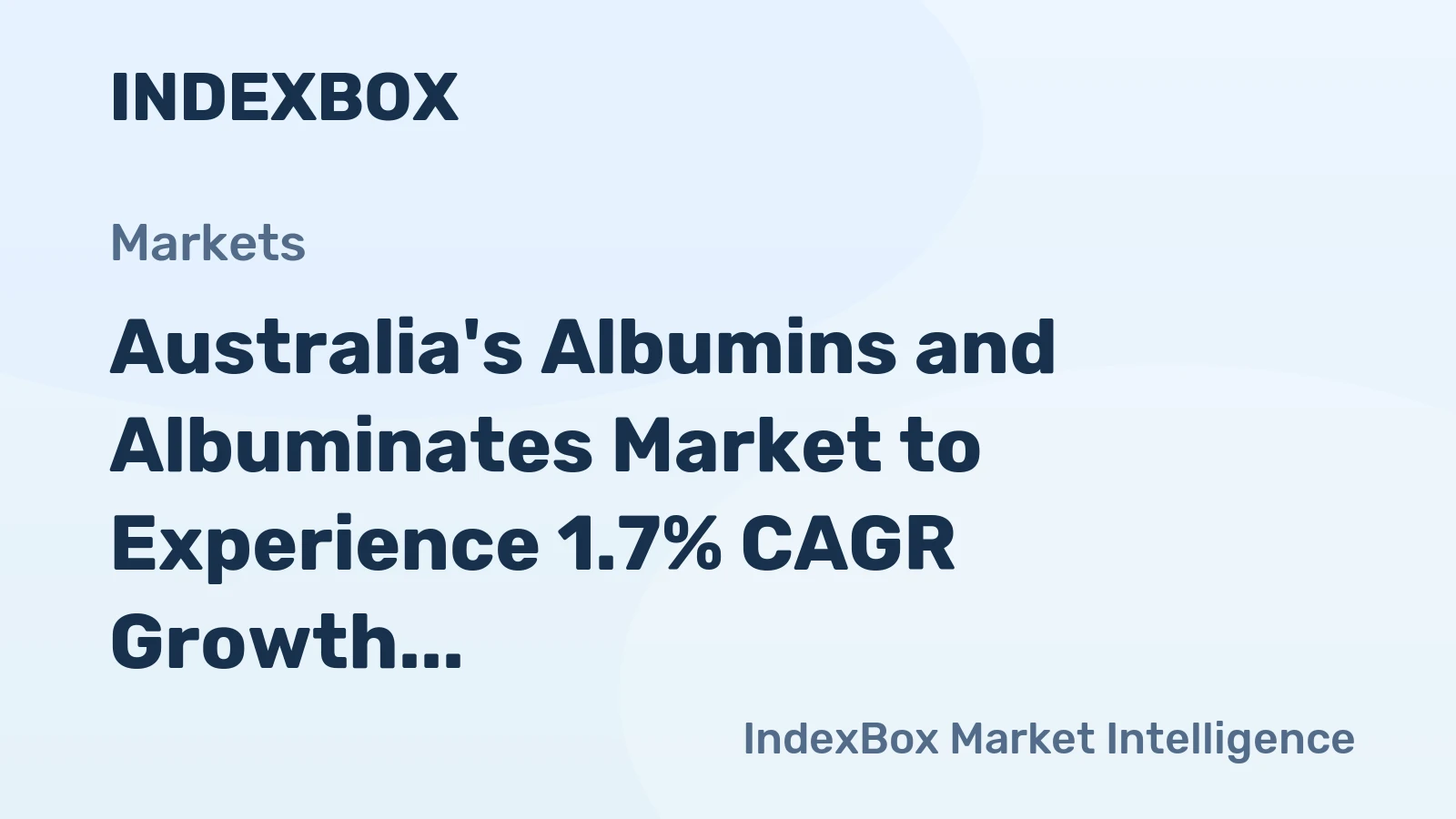 Australia's Albumins and Albuminates Market to Experience 1.7% CAGR Growth Over Next Decade