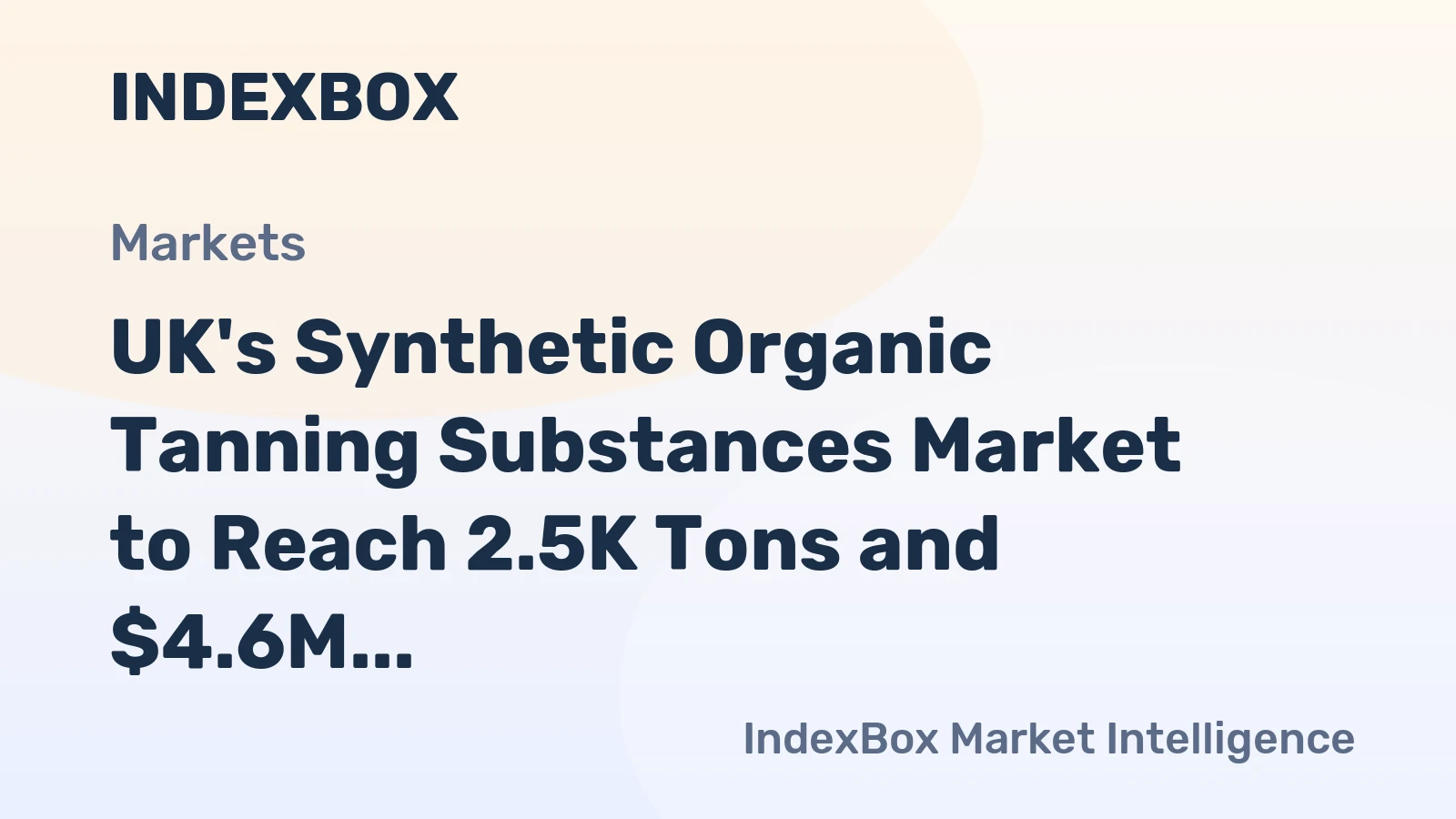 UK's Synthetic Organic Tanning Substances Market to Reach 2.5K Tons and $4.6M