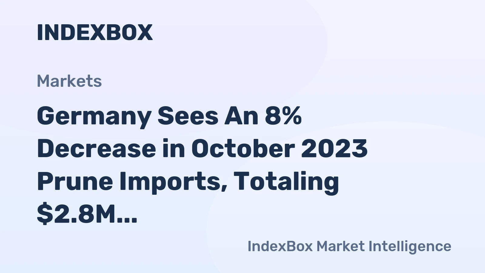 Germany Sees An 8% Decrease in October 2023 Prune Imports, Totaling $2.8M.