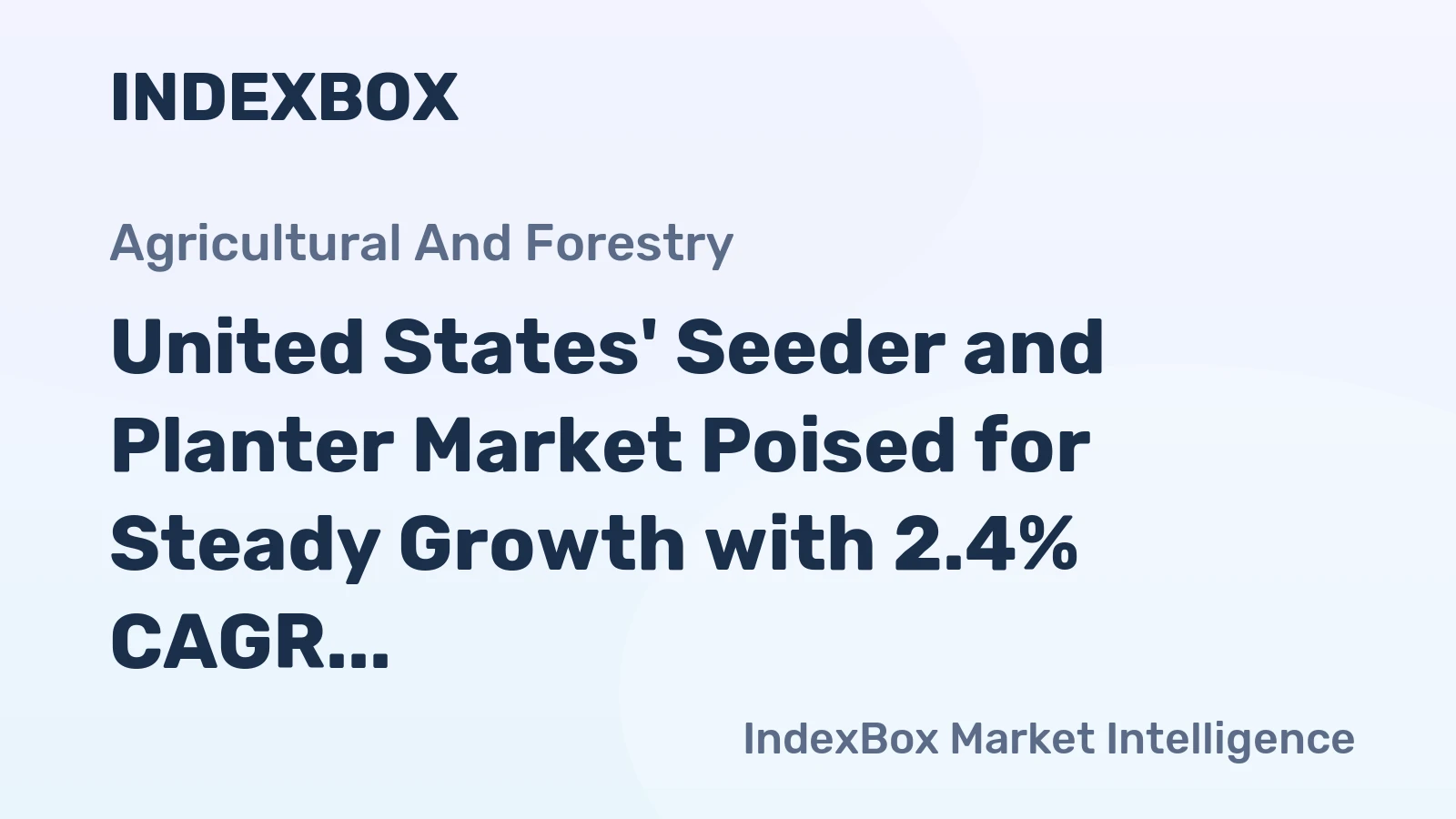 United States' Seeder and Planter Market Poised for Steady Growth with 2.4% CAGR in Value