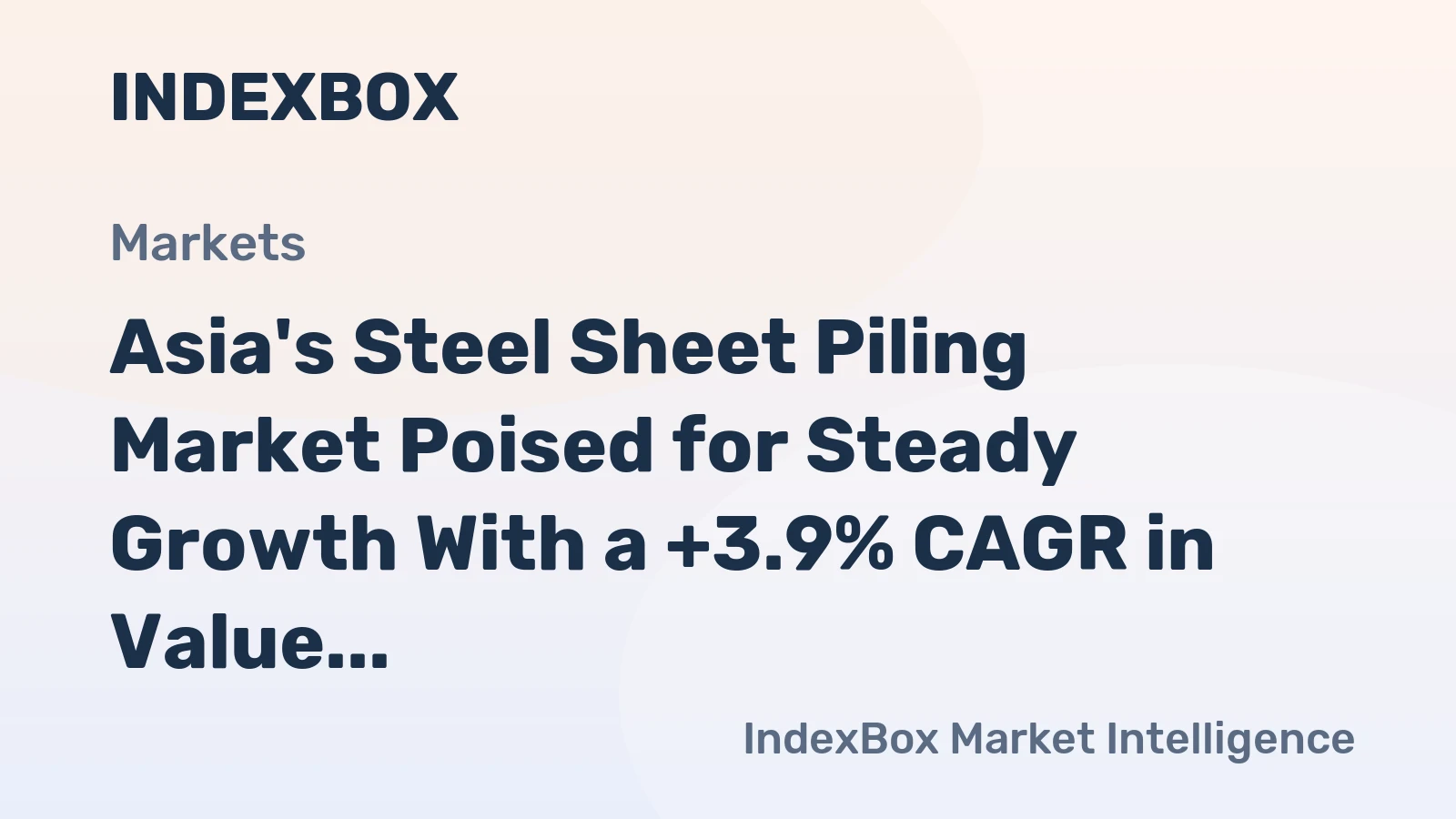 Asia's Steel Sheet Piling Market Poised for Steady Growth With a +3.9% CAGR in Value Through 2035