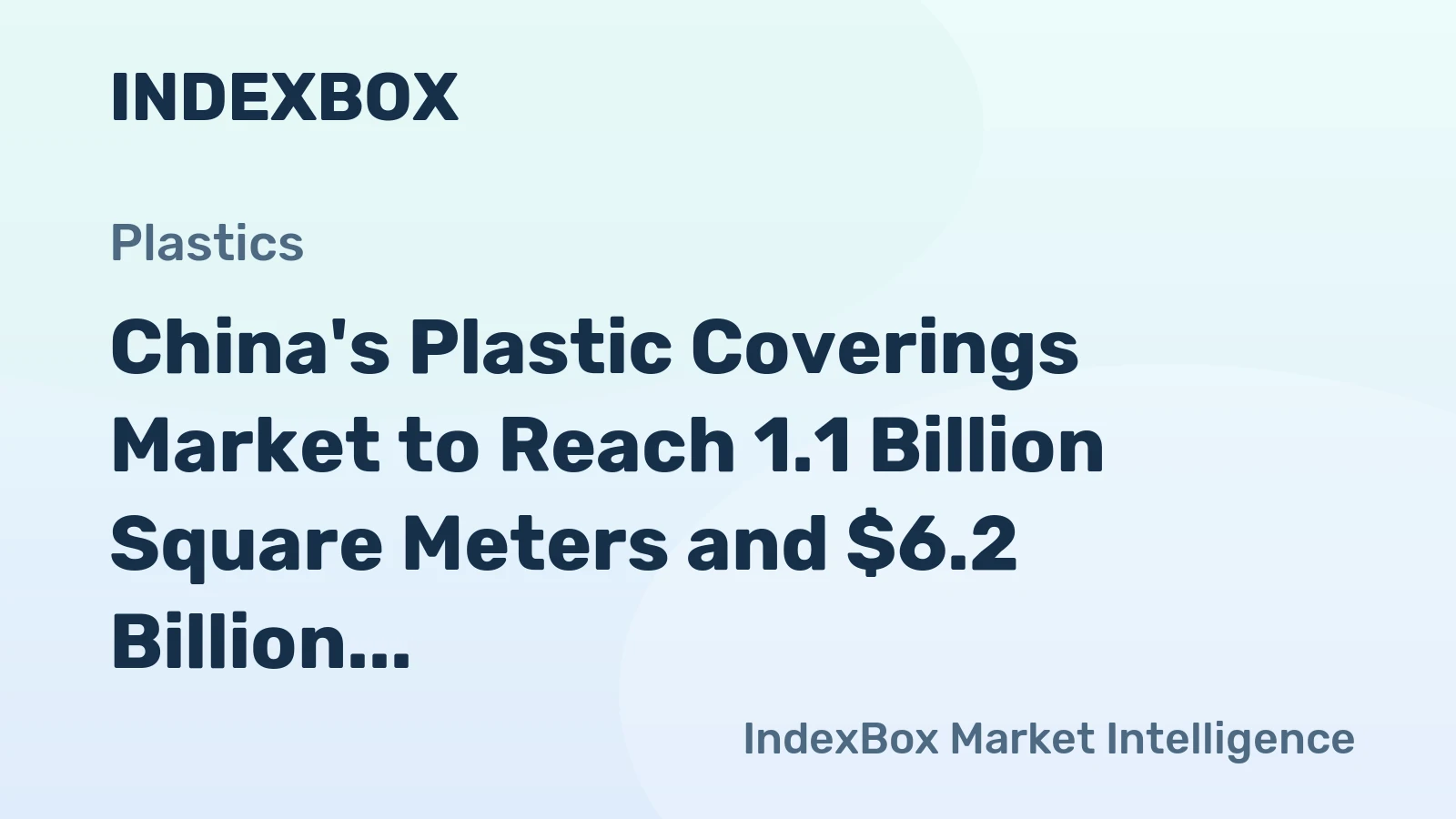 China's Plastic Coverings Market to Reach 1.1 Billion Square Meters and $6.2 Billion in Value