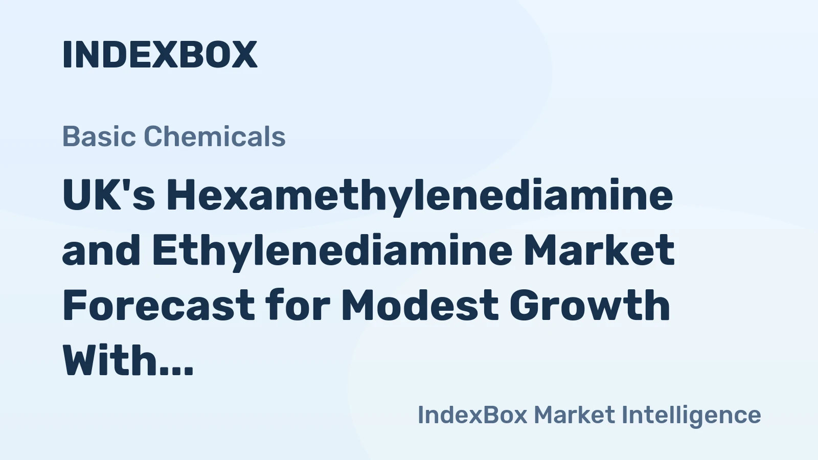 UK's Hexamethylenediamine and Ethylenediamine Market Forecast for Modest Growth With 1.8% CAGR in Value