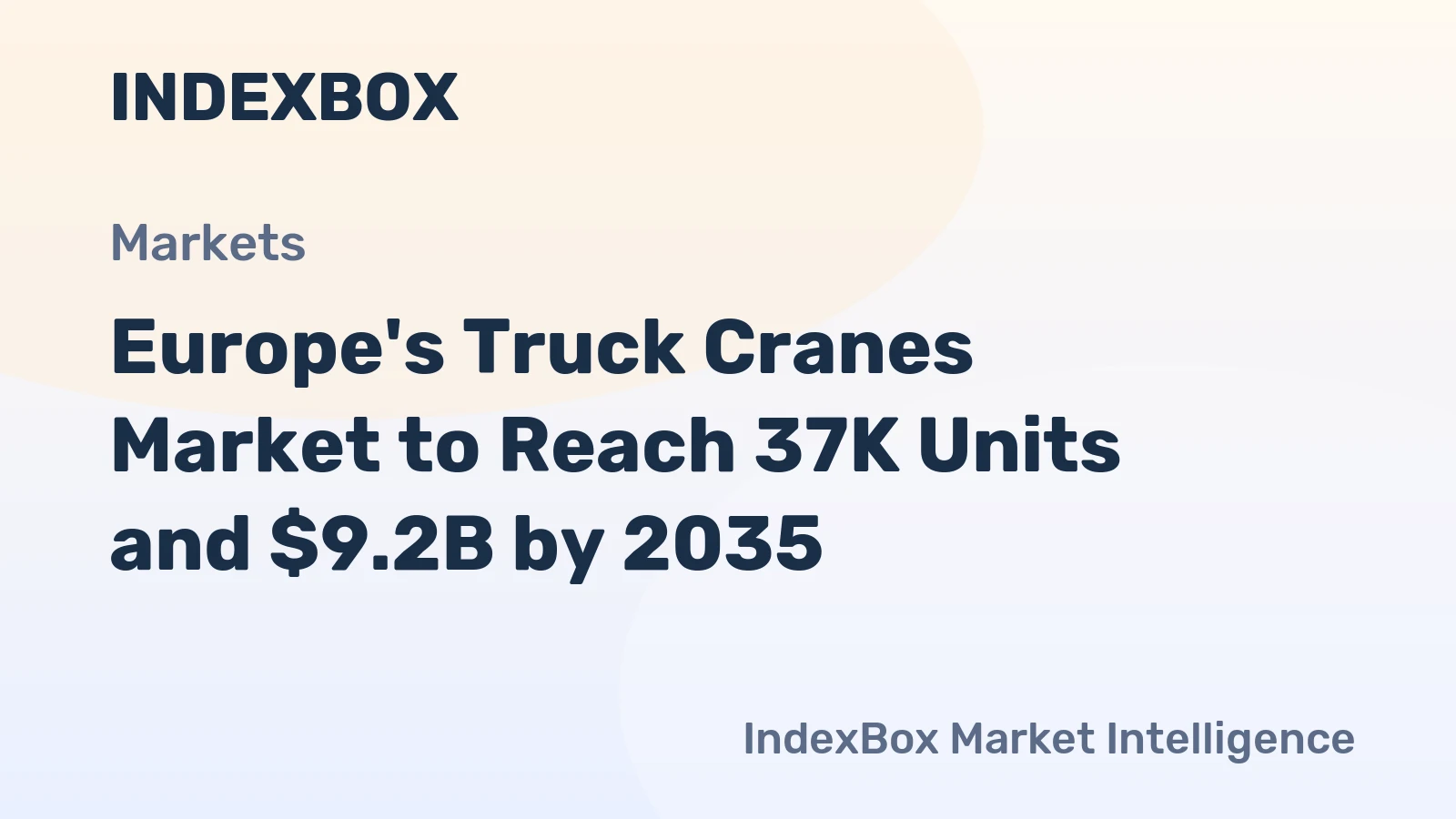 Europe's Truck Cranes Market to Reach 37K Units and $9.2B by 2035