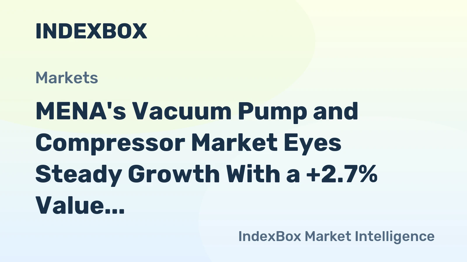 MENA's Vacuum Pump and Compressor Market Eyes Steady Growth With a +2.7% Value CAGR Through 2035