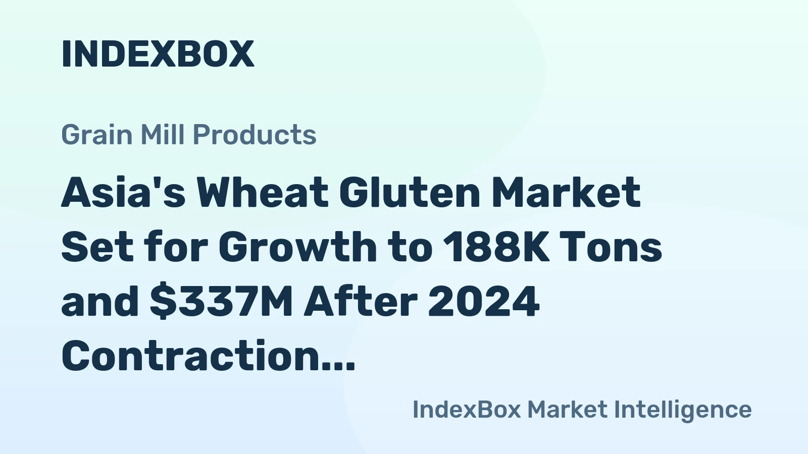 Asia's Wheat Gluten Market Set for Growth to 188K Tons and $337M After 2024 Contraction