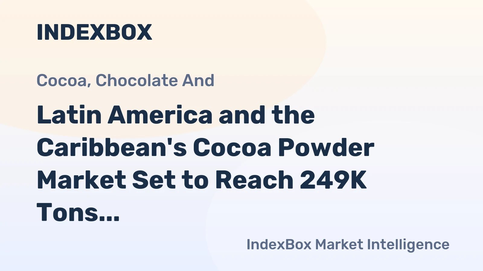 Latin America and the Caribbean's Cocoa Powder Market Set to Reach 249K Tons and $998M by 2035