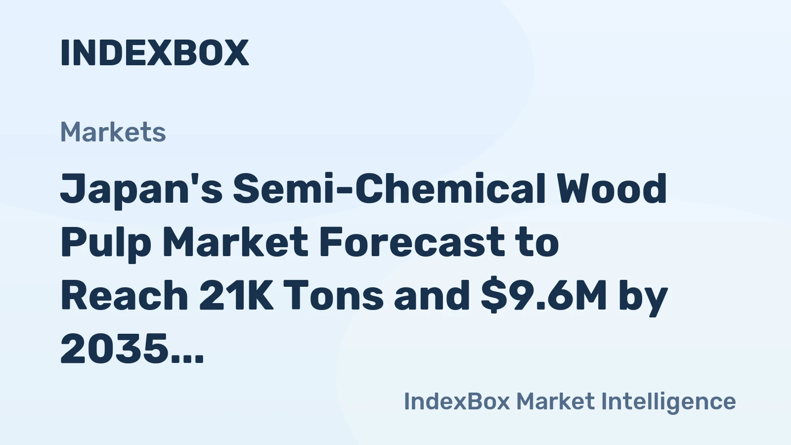 Japan's Semi-Chemical Wood Pulp Market Forecast to Reach 21K Tons and $9.6M by 2035