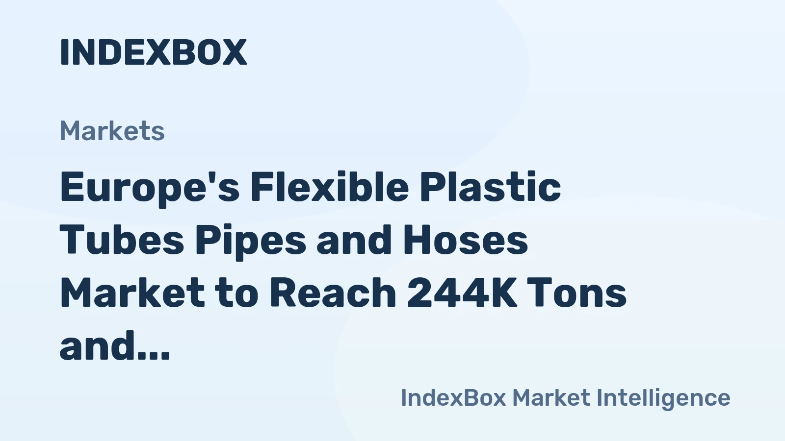 Europe's Flexible Plastic Tubes Pipes and Hoses Market to Reach 244K Tons and $5.1B by 2035