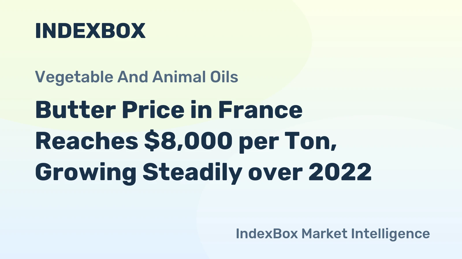 Butter Price in France Reaches $8,000 per Ton, Growing Steadily over 2022