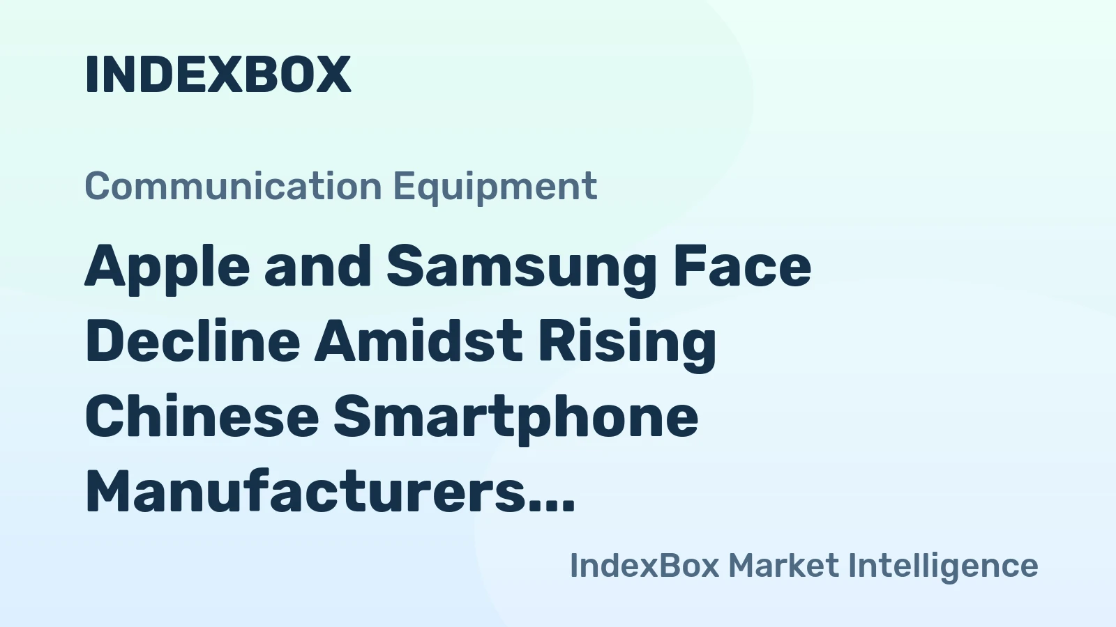 Apple and Samsung Face Decline Amidst Rising Chinese Smartphone Manufacturers