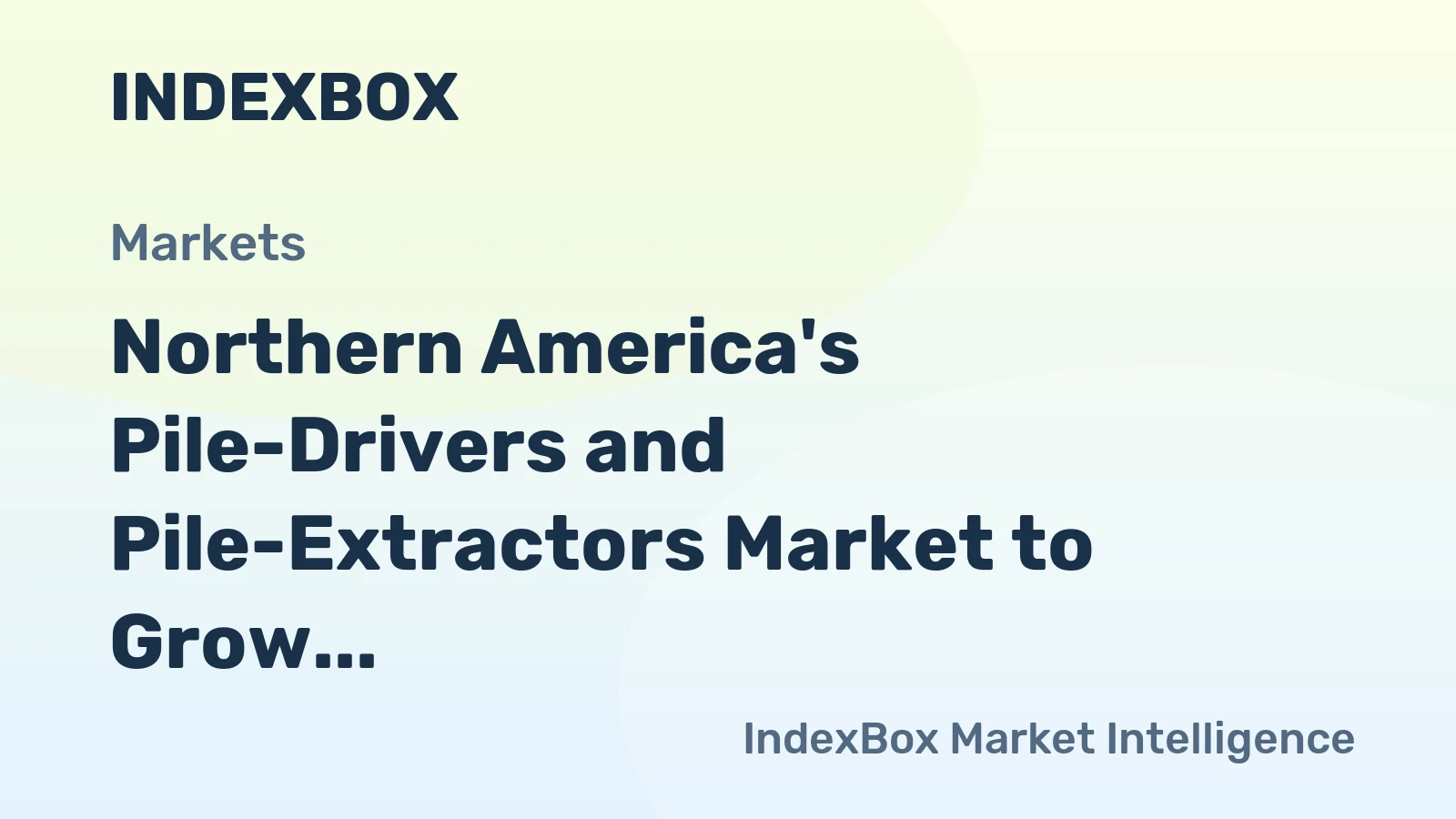 Northern America's Pile-Drivers and Pile-Extractors Market to Grow at CAGR of +0.9% from 2024 to 2035