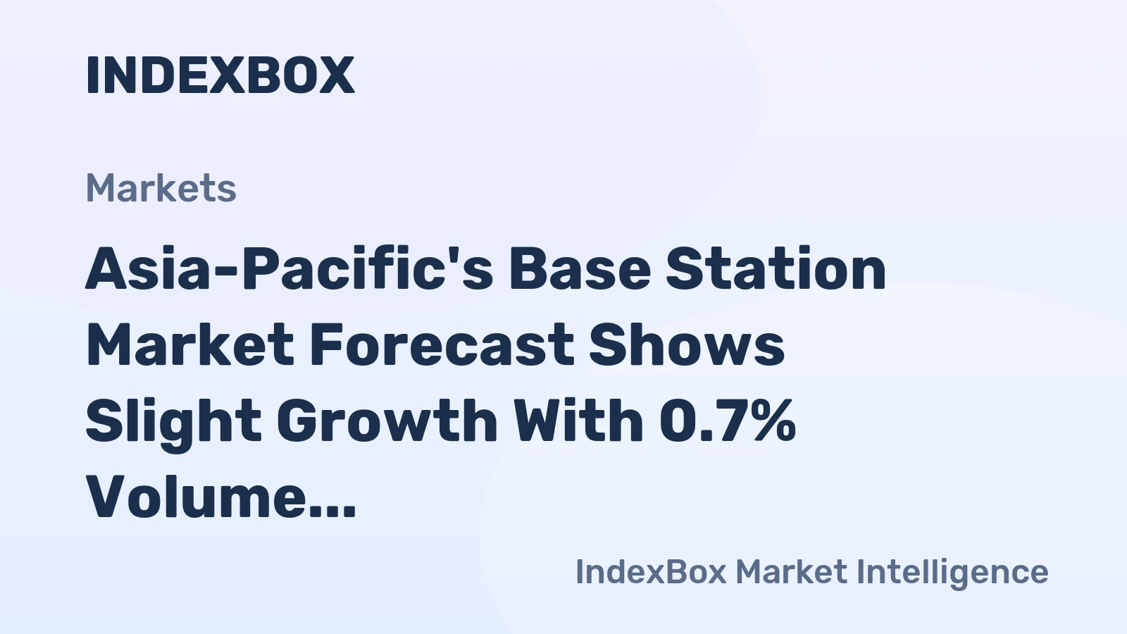 Asia-Pacific's Base Station Market Forecast Shows Slight Growth With 0.7% Volume CAGR