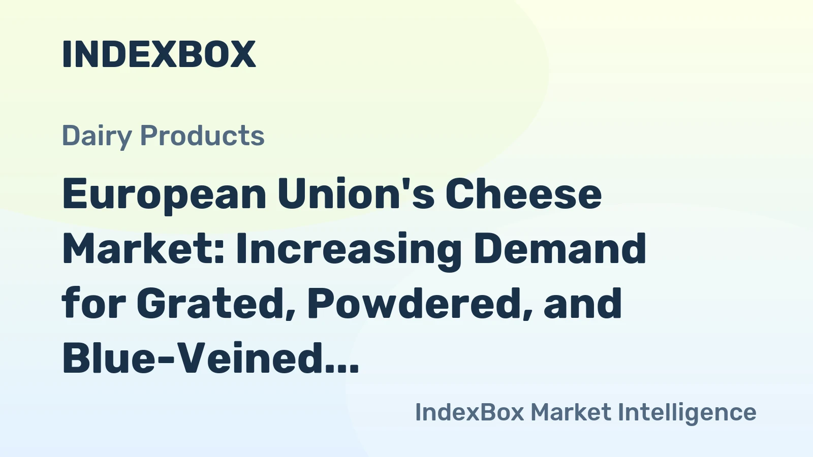 European Union's Cheese Market: Increasing Demand for Grated, Powdered, and Blue-Veined Cheeses to Drive Market Growth to 7M tons and $48.4B by 2035