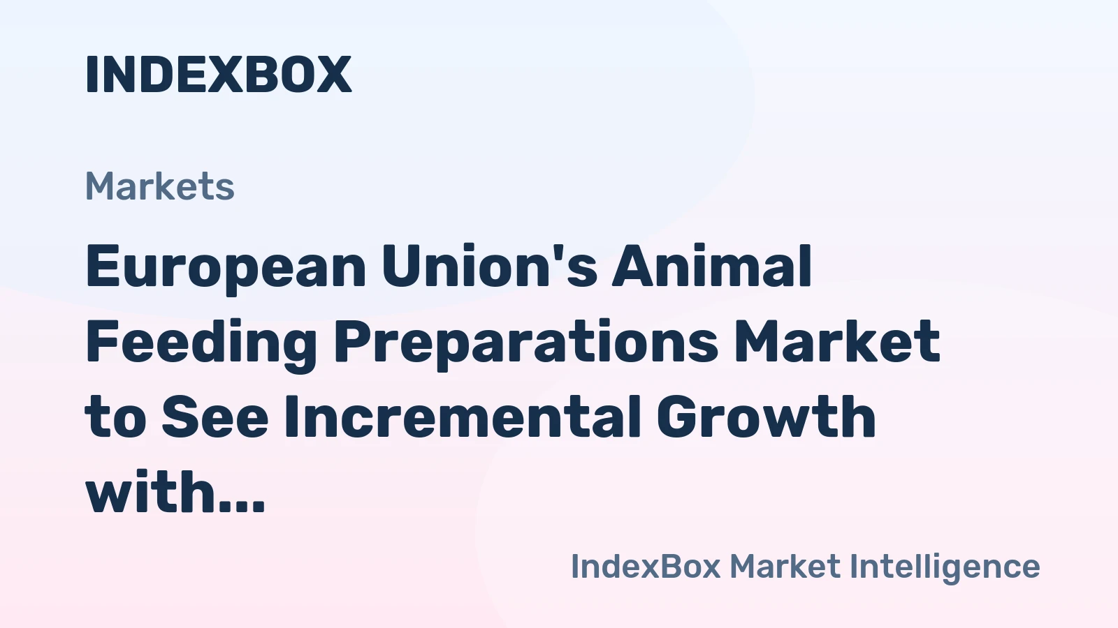European Union's Animal Feeding Preparations Market to See Incremental Growth with Market Volume Reaching 131M Tons and Market Value of $278.4B by 2035