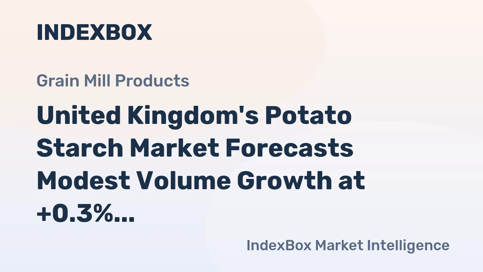 United Kingdom's Potato Starch Market Forecasts Modest Volume Growth at +0.3% CAGR Through 2035