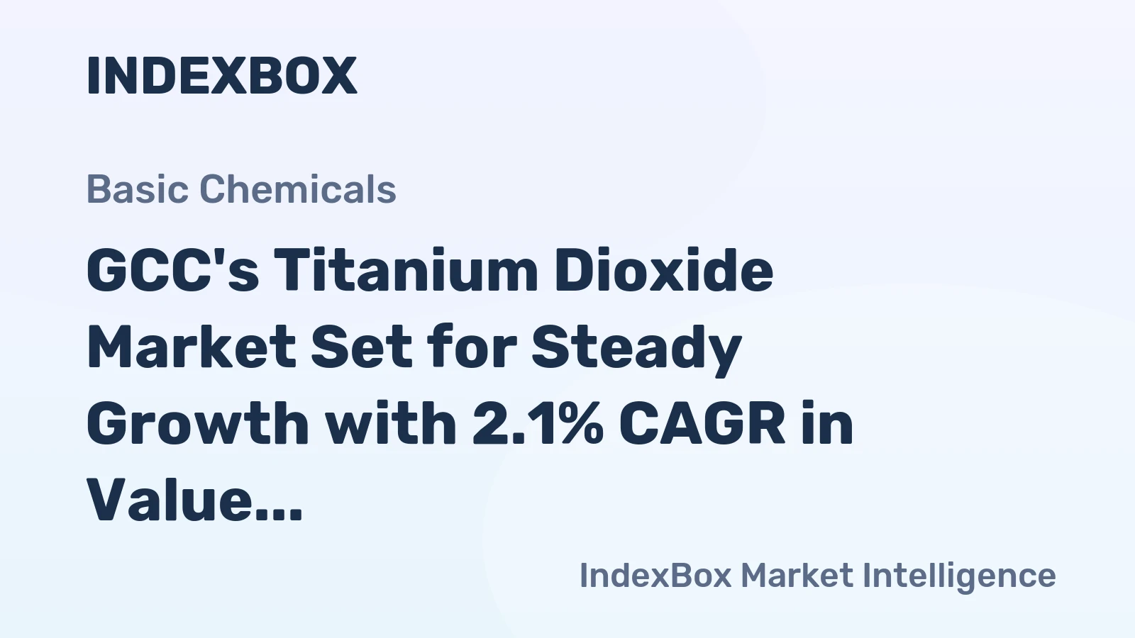 GCC's Titanium Dioxide Market Set for Steady Growth with 2.1% CAGR in Value Through 2035