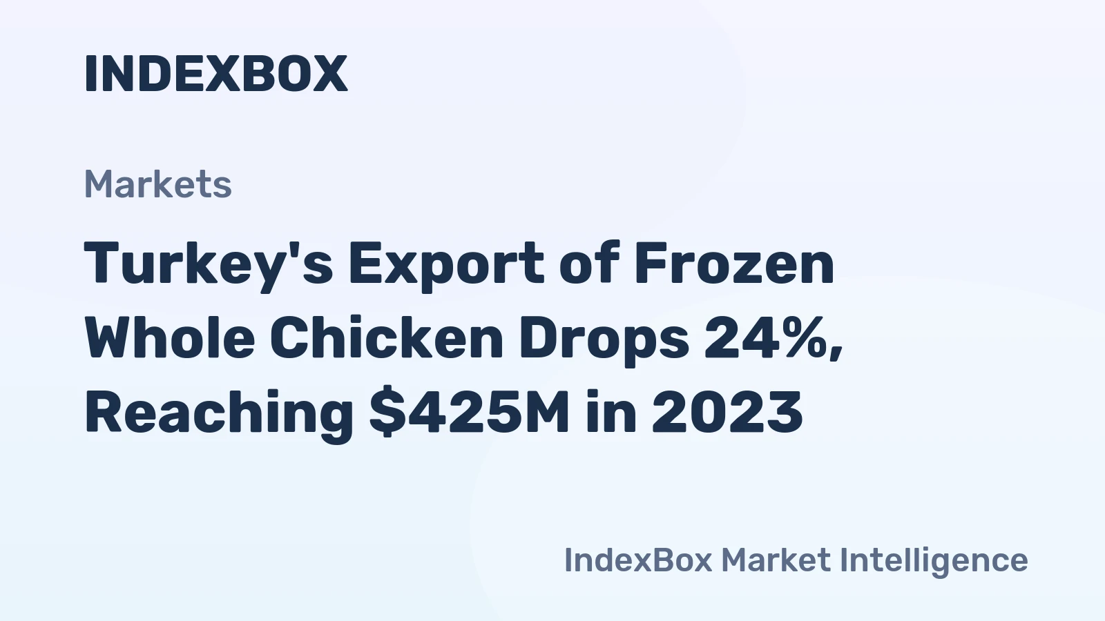 Turkey's Export of Frozen Whole Chicken Drops 24%, Reaching $425M in 2023