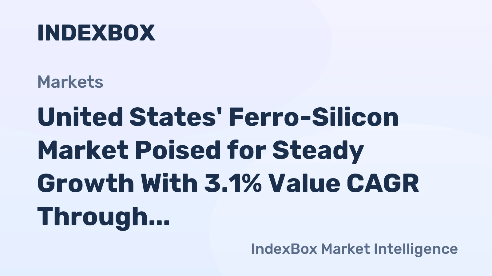 United States' Ferro-Silicon Market Poised for Steady Growth With 3.1% Value CAGR Through 2035
