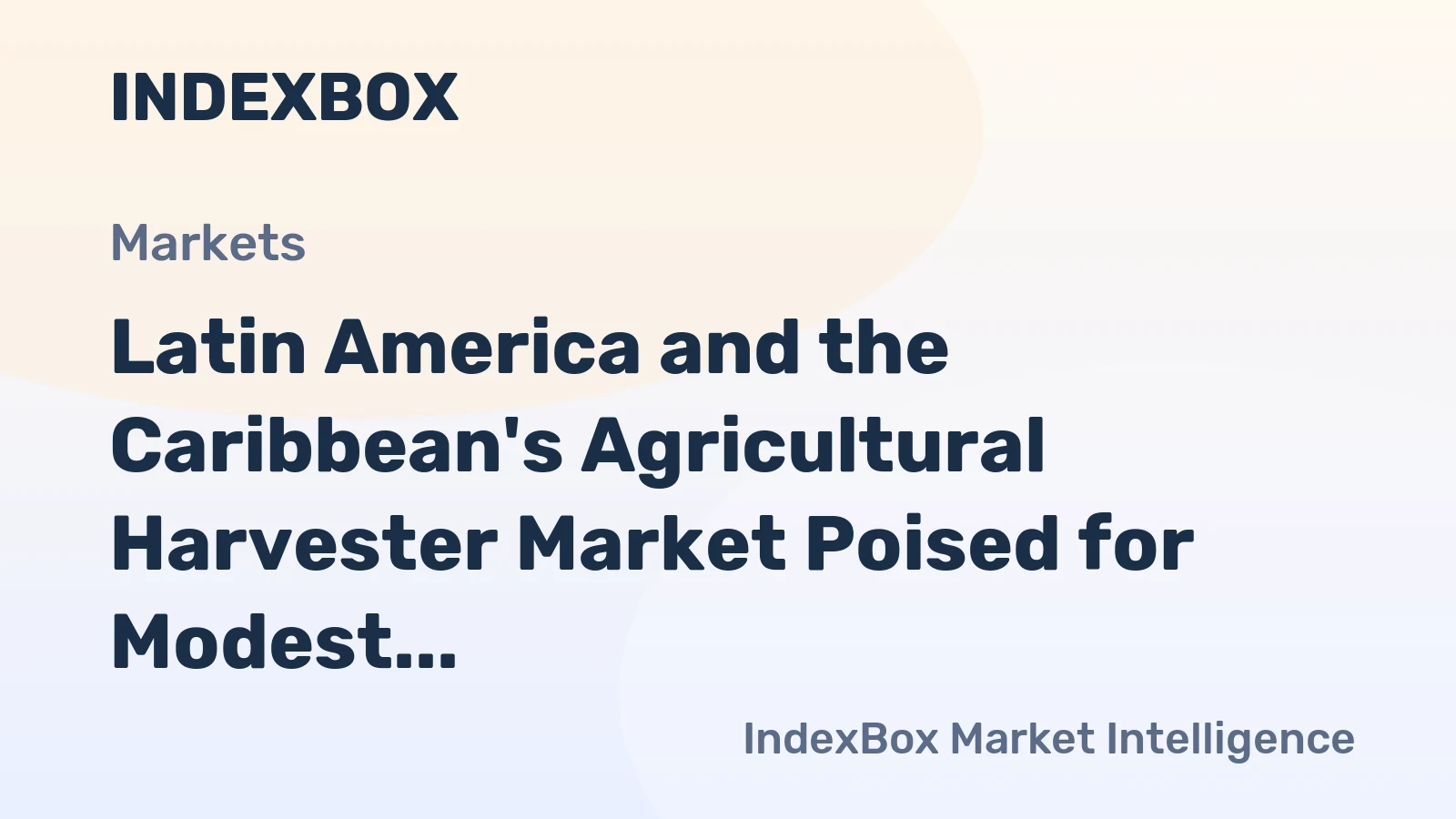 Latin America and the Caribbean's Agricultural Harvester Market Poised for Modest Growth With a 1.6% CAGR