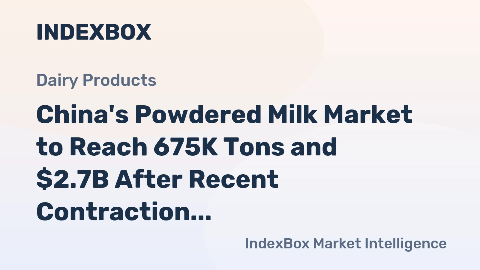 China's Powdered Milk Market to Reach 675K Tons and $2.7B After Recent Contraction