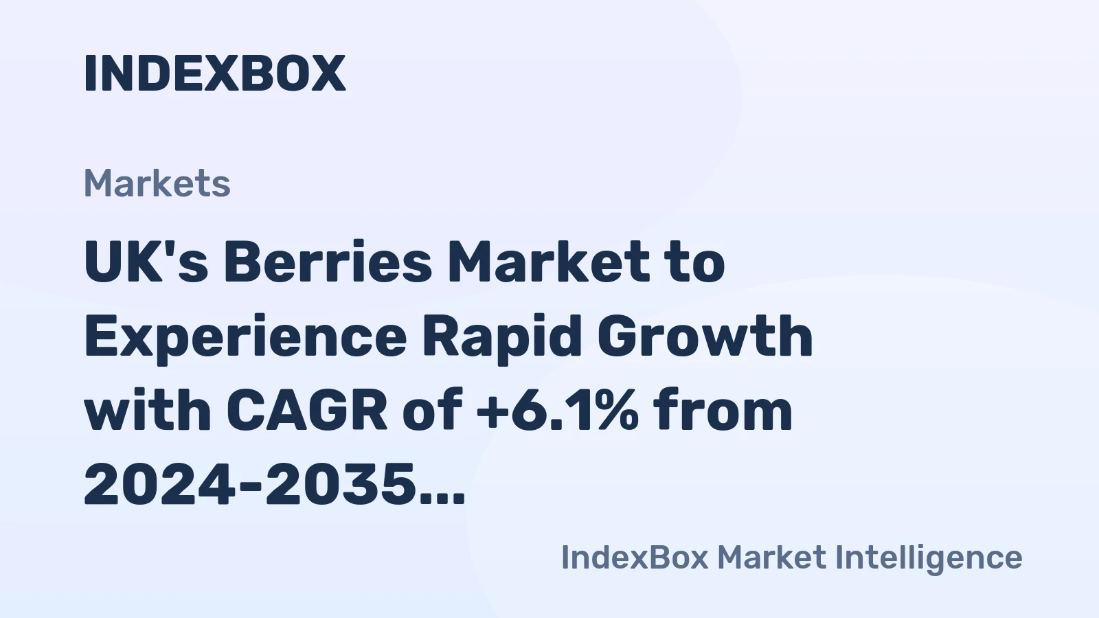UK's Berries Market to Experience Rapid Growth with CAGR of +6.1% from 2024-2035