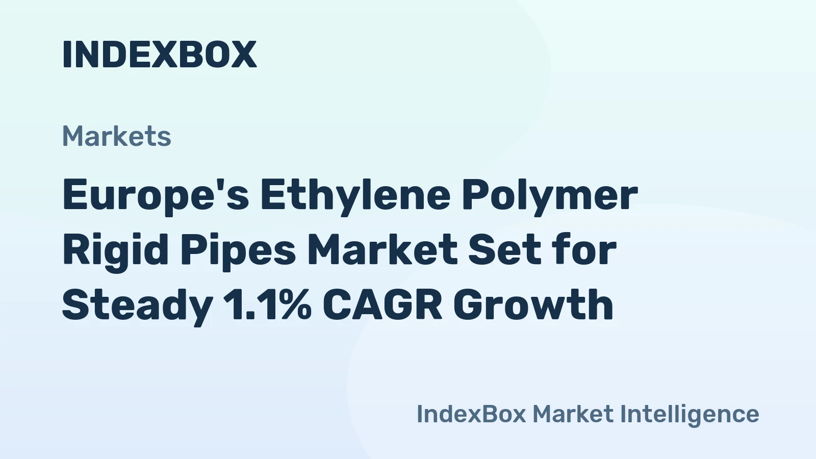 Europe's Ethylene Polymer Rigid Pipes Market Set for Steady 1.1% CAGR Growth
