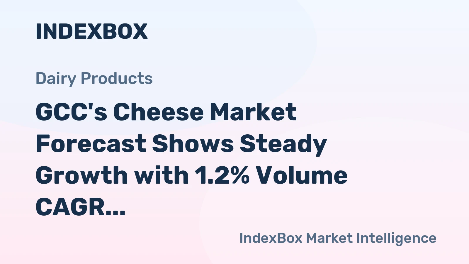 GCC's Cheese Market Forecast Shows Steady Growth with 1.2% Volume CAGR Through 2035