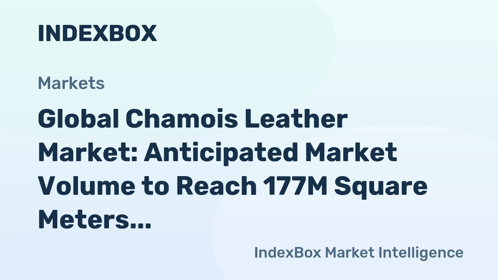 Global Chamois Leather Market: Anticipated Market Volume to Reach 177M Square Meters by 2035, Valued at $4.8B