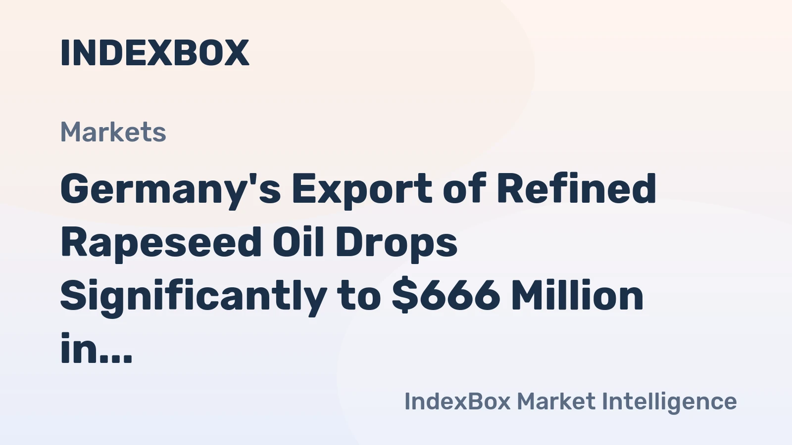 Germany's Export of Refined Rapeseed Oil Drops Significantly to $666 Million in 2024