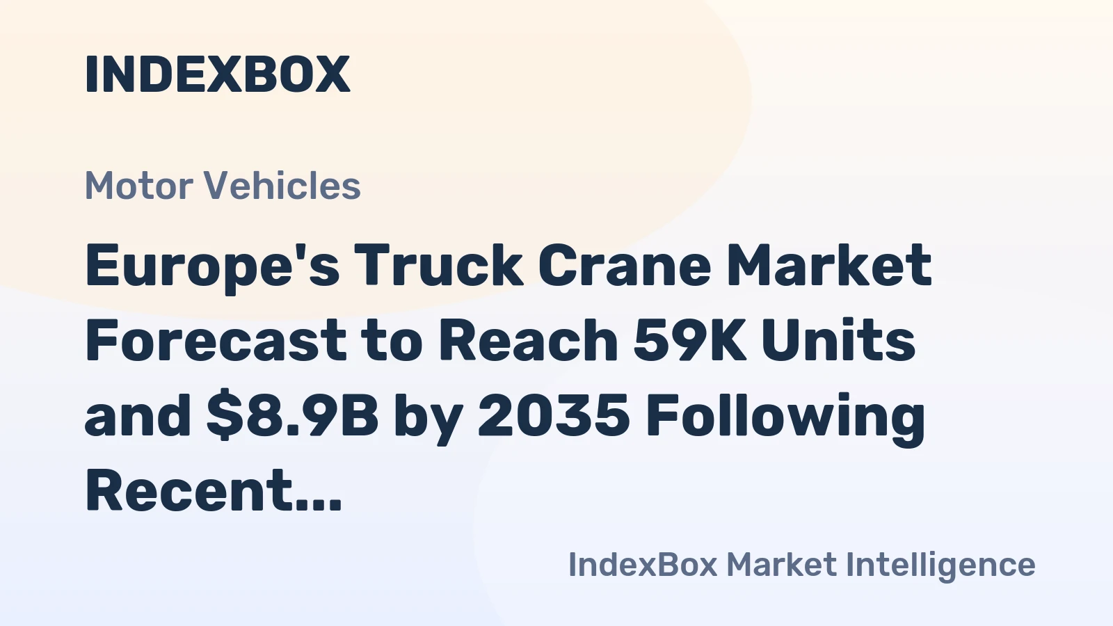 Europe's Truck Crane Market Forecast to Reach 59K Units and $8.9B by 2035 Following Recent Contraction