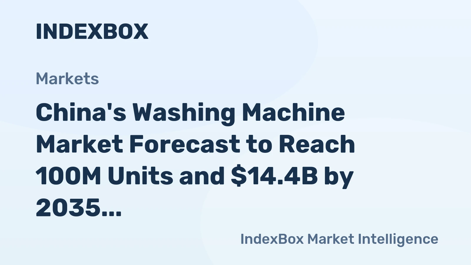 China's Washing Machine Market Forecast to Reach 100M Units and $14.4B by 2035