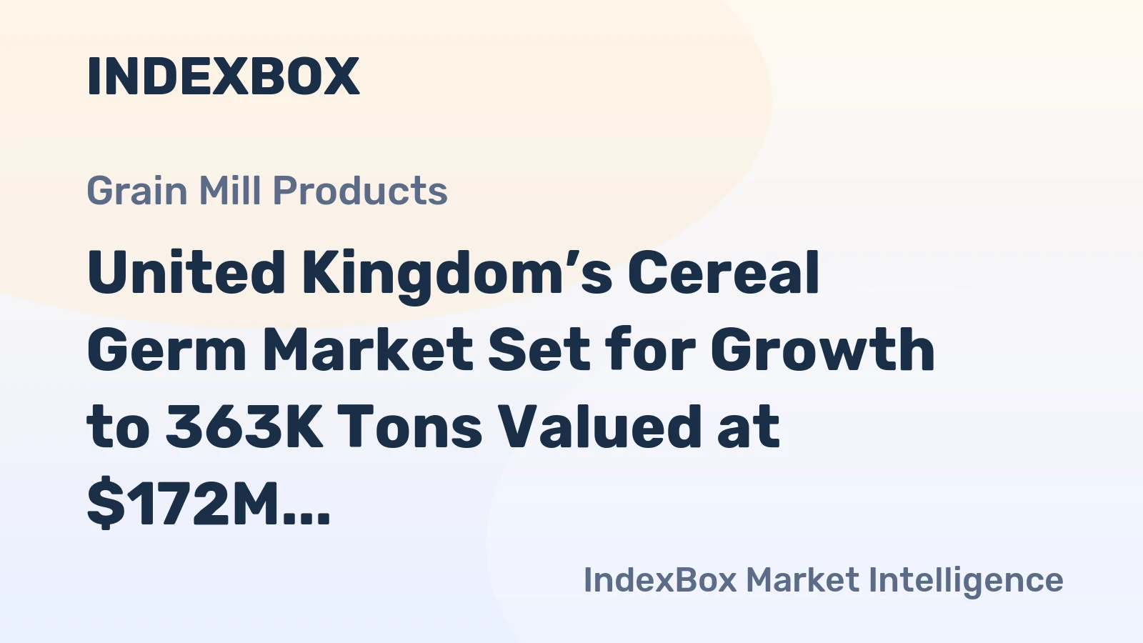 United Kingdom’s Cereal Germ Market Set for Growth to 363K Tons Valued at $172M by 2035