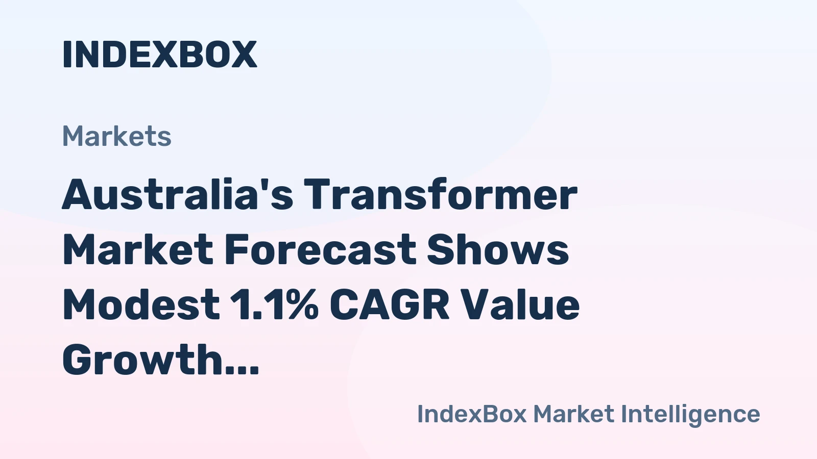 Australia's Transformer Market Forecast Shows Modest 1.1% CAGR Value Growth Amid Slowing Volume Expansion