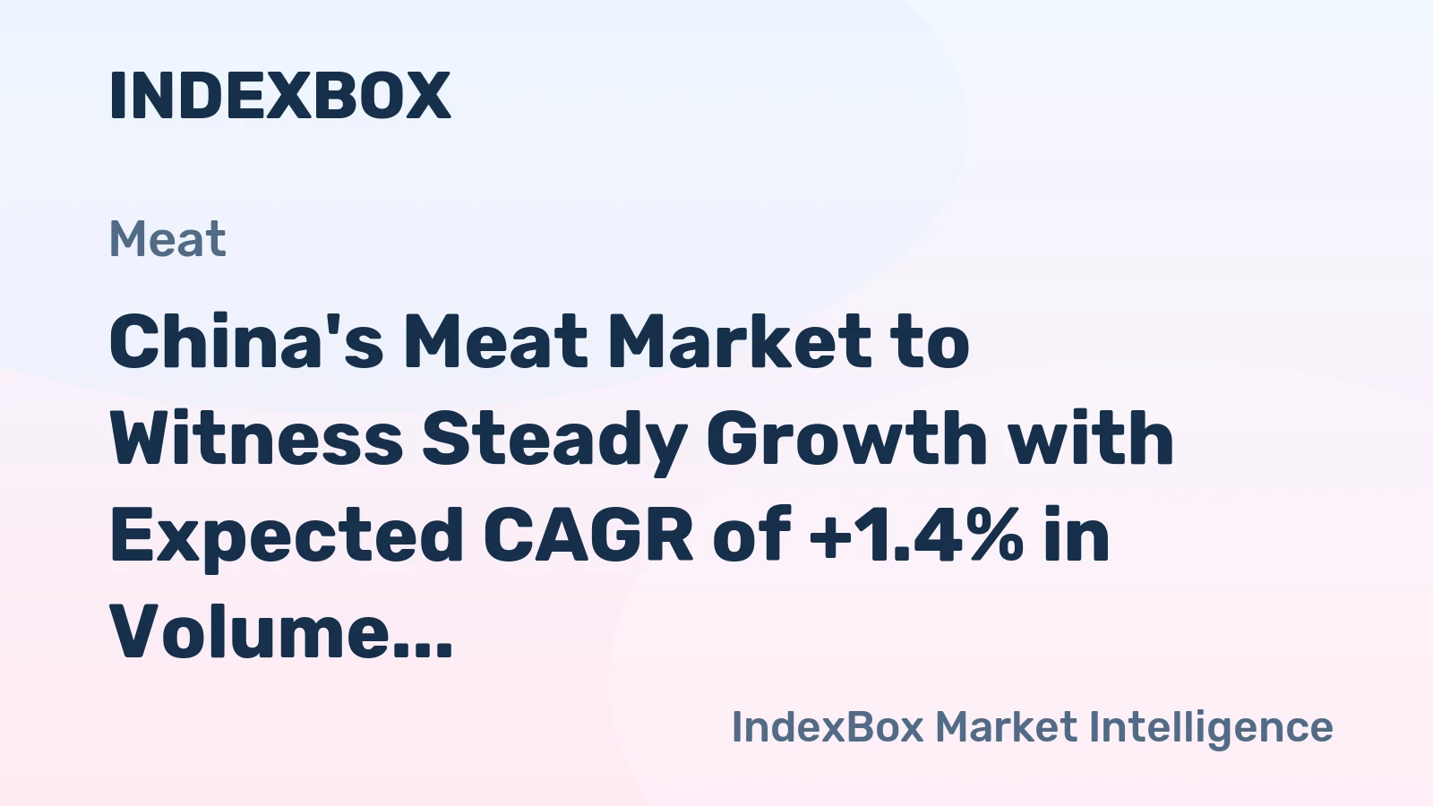 China's Meat Market to Witness Steady Growth with Expected CAGR of +1.4% in Volume and +2.5% in Value by 2035